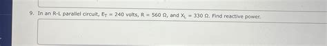 Solved In An R L ﻿parallel Circuit Et240 ﻿volts R560Ω