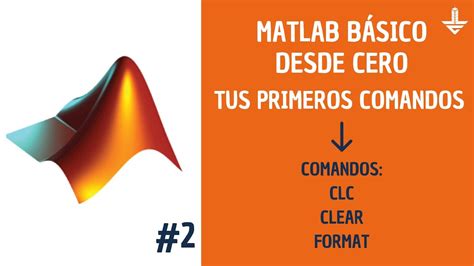 Matlab Básico Tutorial 2 Tus Primeros Comandos En Matlab Youtube