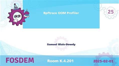 Fosdem 2025 Bpftrace Oom Profiler Youtube