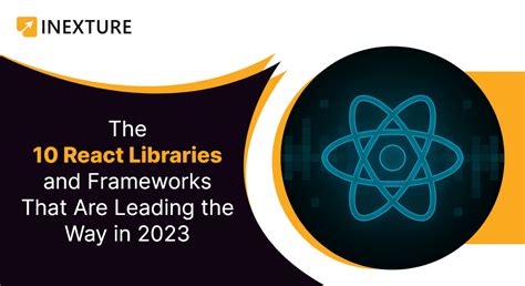 the 10 react libraries and frameworks to try in 2023
