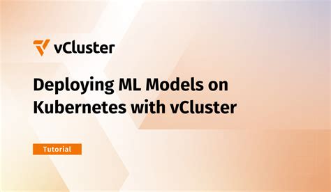 Deploying Machine Learning Models On Kubernetes With Vcluster Tutorial Loft Labs