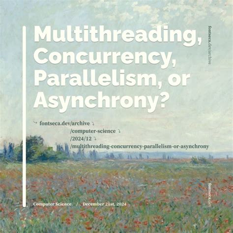 Multithreading Concurrency Parallelism Asynchrony Processes