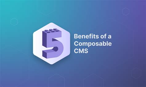 5 Benefits Of A Composable Cms Octahedroid