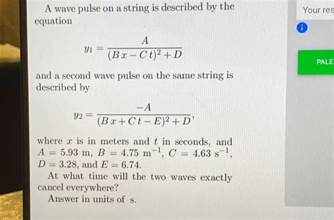 Solved A Wave Pulse On A String Is Described By The