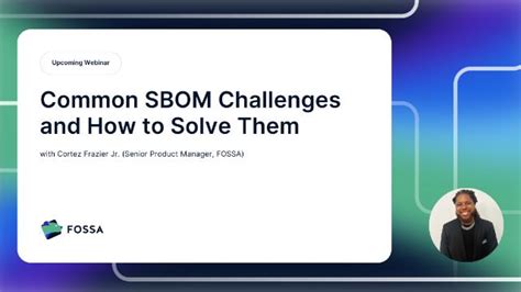 Fossa On Linkedin Common Sbom Challenges And How To Solve Them