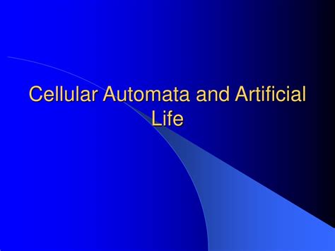 PPT Cellular Automata And Artificial Life Exploration PowerPoint Presentation ID