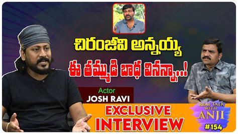 Actor Josh Ravi Exclusive Interview Chiranjeevi Real Talk With Anji
