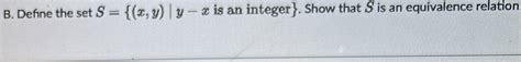 Solved B ﻿define The Set S Xyy X Is An Integer ﻿show