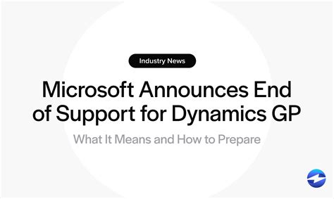 Microsoft Announces End Of Support For Dynamics Gp What It Means And How To Prepare