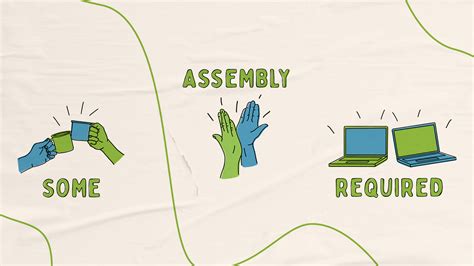 Some Assembly Required Some Assembly Required Some Assembly Required Some Assembly Required