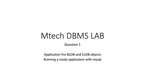 Session 2 Deploy And Run Mtech 1st Lab Question Blob And Clob Using