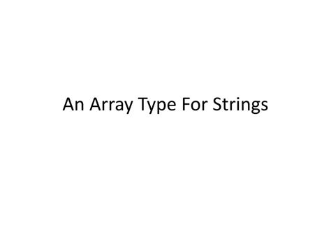 PPT An Array Type For Strings PowerPoint Presentation Free Download ID