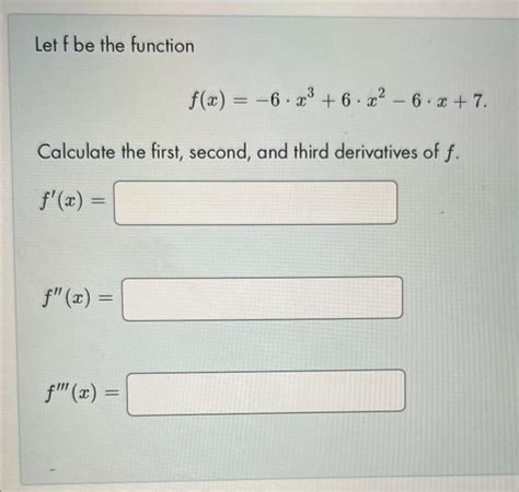 Solved Let F Be The Function F X 6x3 6x26x 7 Calculate Chegg Com