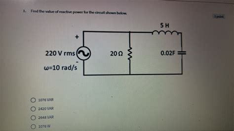 Find The Value Of Reactive Power For The Circuit Shown Below Point