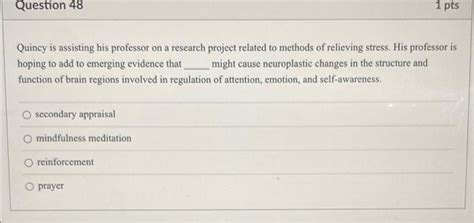 Solved Question 48 1 Pts Quincy Is Assisting His Professor