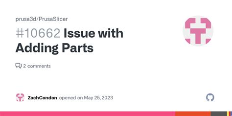 Issue With Adding Parts · Issue 10662 · Prusa3dprusaslicer · Github