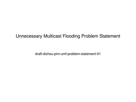 Ppt Unnecessary Multicast Flooding Problem Statement Powerpoint Presentation Id6419497