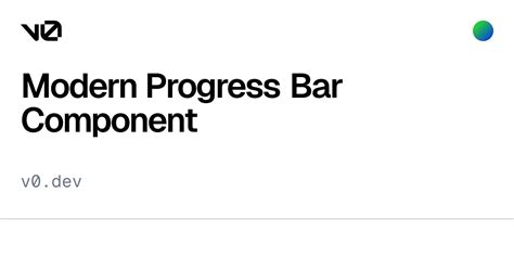 Modern Progress Bar Component V0 By Vercel