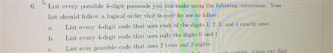Solved 6 List Every Possible 4 Digit Passcode You Enn Make