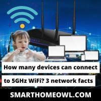 How Many Devices Can Connect To GHz WiFi Network Facts SmartHomeOwl