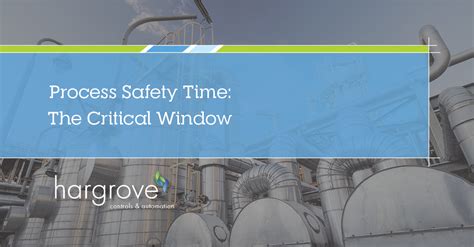 Process Safety Time The Critical Window Hargrove Controls And Automation