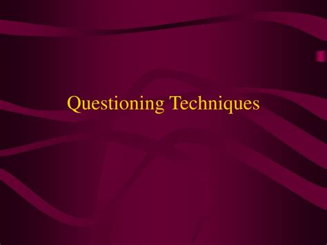 PPT Enhancing Learning Through Effective Questioning Techniques PowerPoint Presentation ID