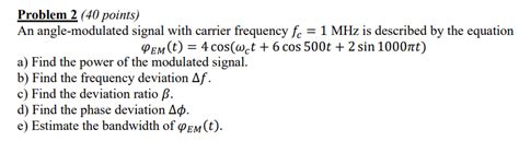 Solved Problem Points An Angle Modulated Signal With Chegg