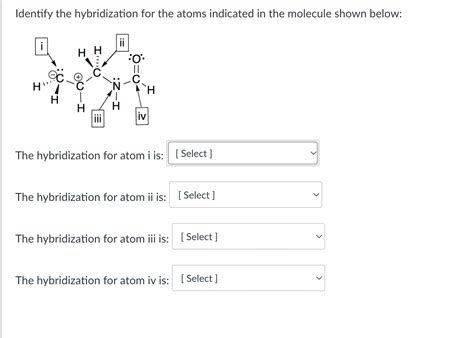 Solved Identify The Hybridization For The Atoms Indicated In