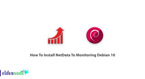 How To Install Netdata To Monitoring Debian 10 Eldernode Blog