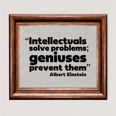 Albert Einstein Intellectuals Solve Problems Geniuses Prevent Them