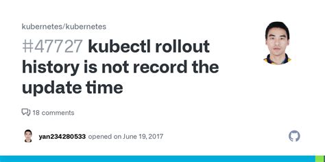 Kubectl Rollout History Is Not Record The Update Time · Issue 47727