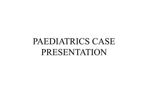 Paediatrics Case Presentationpptx