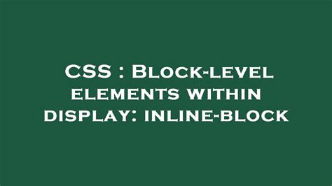 Css Block Level Elements Within Display Inline Block Youtube