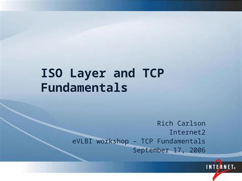 ppt iso layer and tcp fundamentals rich carlson internet2 evlbi workshop tcp fundamentals