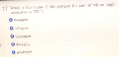 Solved 17 What Is The Name Of The Polygon The Sum Of Whose Angle