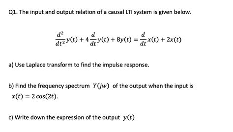 Solved Q1 The Input And Output Relation Of A Causal Lti