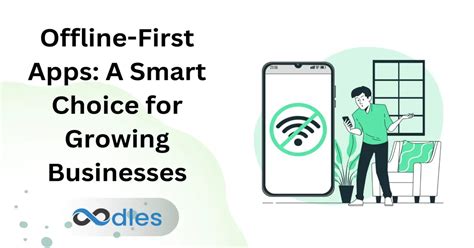 Offline First Apps A Smart Choice For Growing Businesses