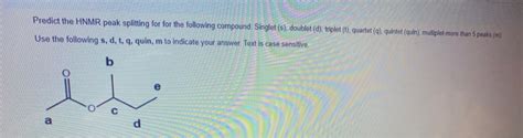 Solved Predict The HNMR Peak Splitting For For The Following Chegg Com