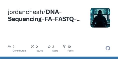 GitHub Jordancheah DNA Sequencing FA FASTQ Python