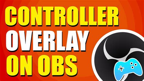 How To Add A Controller Overlay On Obs Step By Step Guide Youtube