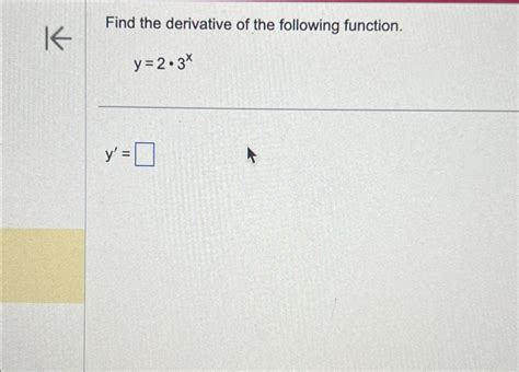 Solved Find The Derivative Of The Following Chegg Com