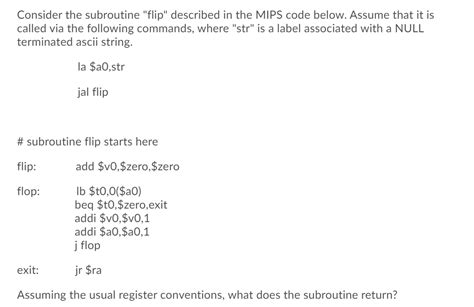 Solved Consider The Subroutine Flip Described In The Mips
