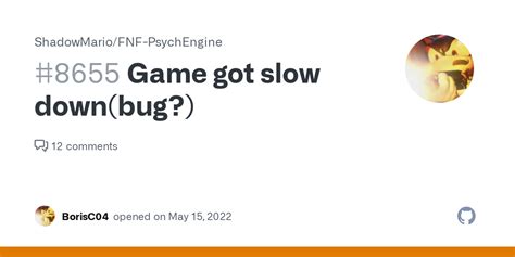 Game Got Slow Downbug · Issue 8655 · Shadowmariofnf Psychengine