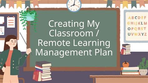 Creating My Classroom Remote Learning Management Pptx
