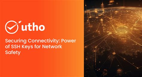 Securing Connectivity Power Of Ssh Keys For Network Safety