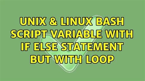 Unix And Linux Bash Script Variable With If Else Statement But With Loop