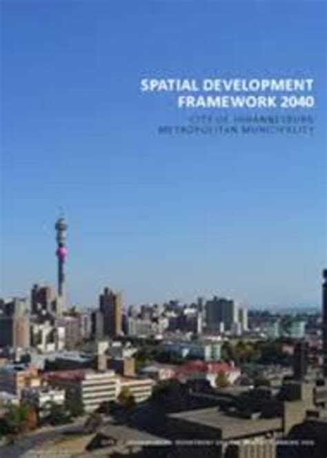 Municipal Town Planning Policy Spatial Development Framework City Of Johannesburg