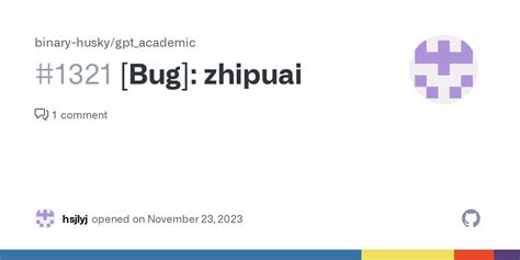 Bug Zhipuai · Issue 1321 · Binary Huskygptacademic · Github