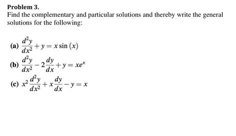Solved Problem 3 Find The Complementary And Particular