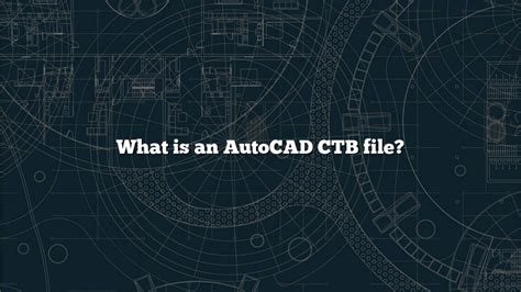 What Is An AutoCAD CTB File CADtuto